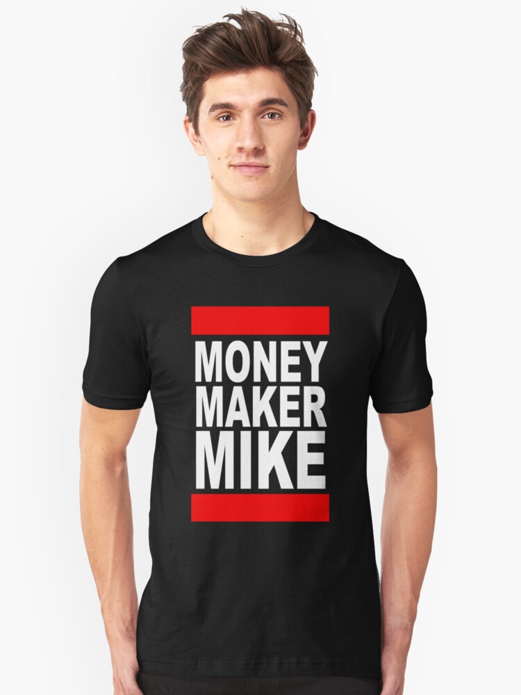 "Money Maker Mike" T-Shirts & Hoodies by gerrorism | Redbubble