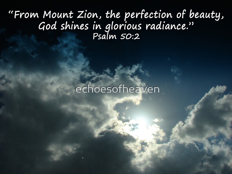 ""Psalm 50:2" by Carter L. Shepard" by echoesofheaven | Redbubble