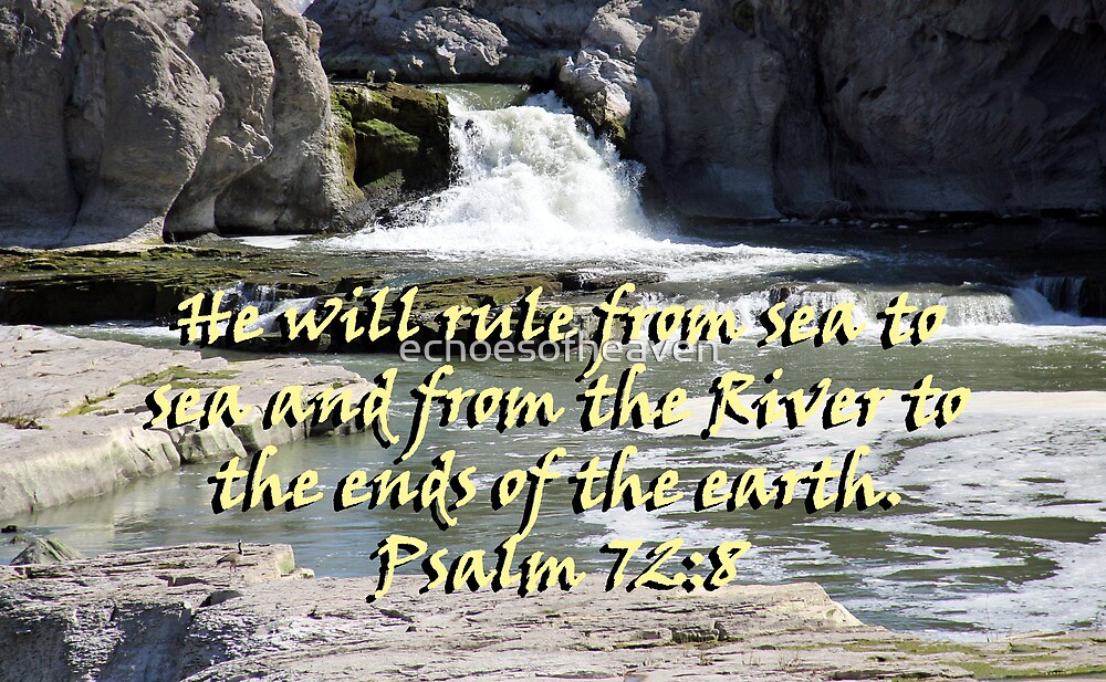  Psalm 72 8 By Carter L Shepard By Echoesofheaven Redbubble