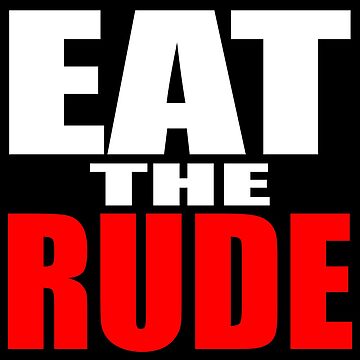 "EAT THE RUDE (plain)" Sticker for Sale by llwyden | Redbubble