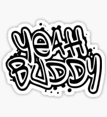 Yeah Buddy Stickers | Redbubble