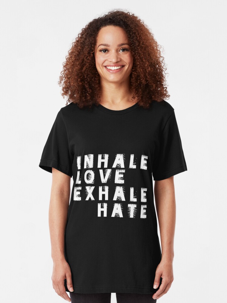 Inhale Love Exhale Hate T Shirt By Bangbangflip Redbubble