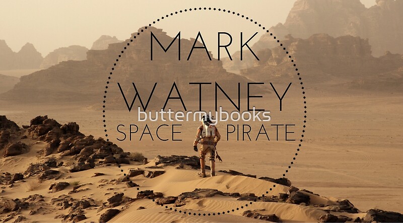 "MARK WATNEY; SPACE PIRATE" by buttermybooks | Redbubble
