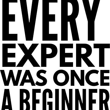 "Every Expert Was Once A Beginner" Sticker for Sale by anfeloga | Redbubble