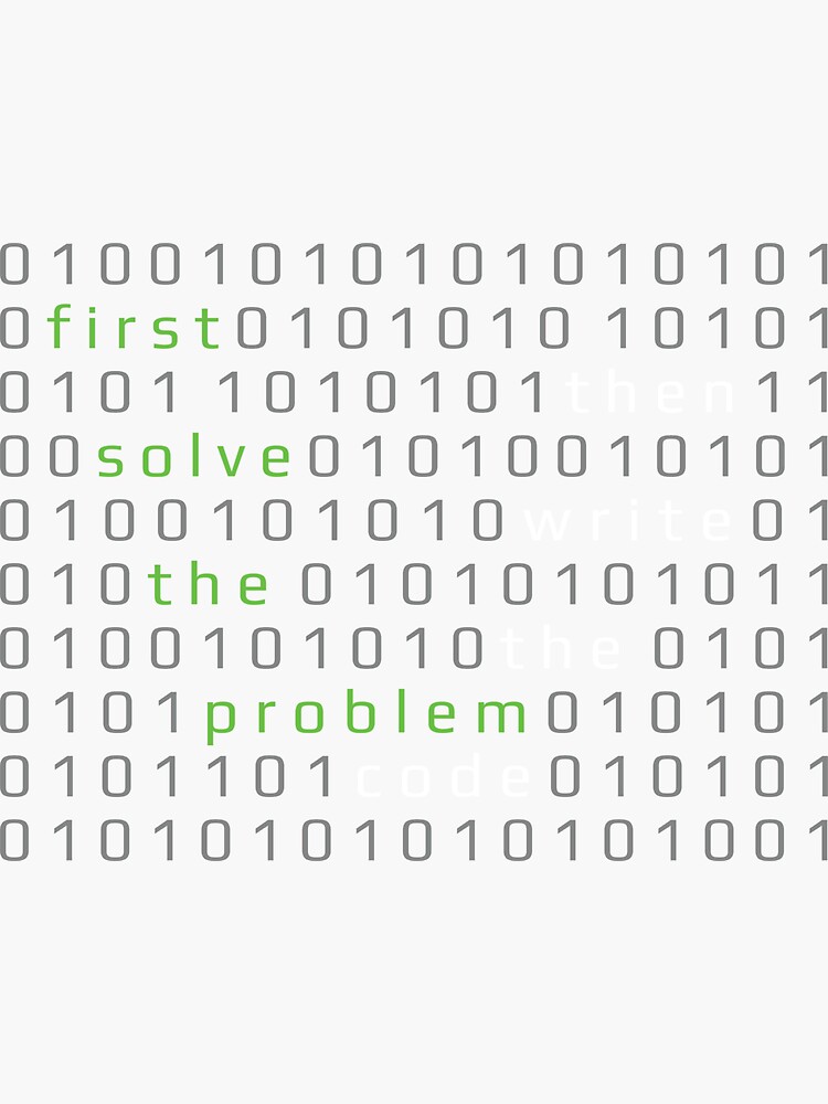 First Solve The Problem Then Write The Code Stickers By Nasa8x Redbubble