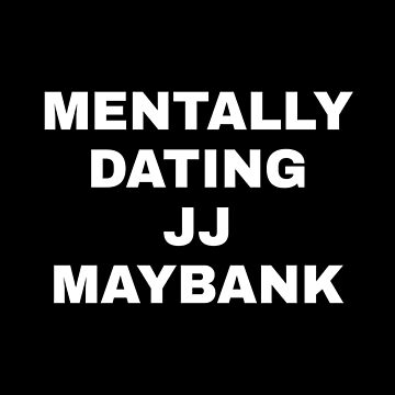 "Mentally Dating JJ Maybank" Sticker for Sale by courtneyrikki | Redbubble