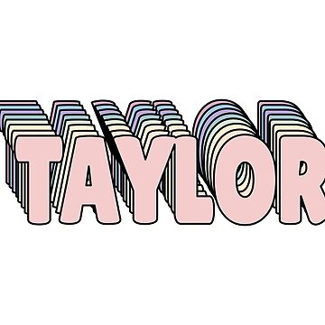 "Taylor Name" Sticker for Sale by ashleymanheim | Redbubble