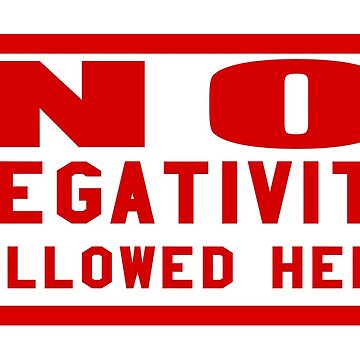 "No negativity allowed here" Sticker by Thunderceptor | Redbubble