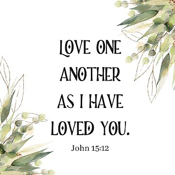 "Love One Another As I Have Loved You Bible Verse John 15 12" Postcard ...