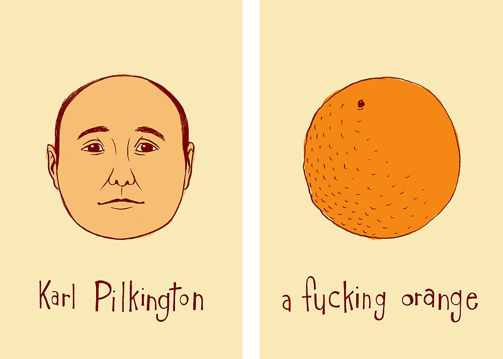 "Karl Pilkington has a head like a ***ing orange" by racheljcox | Redbubble