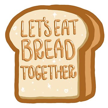 "Let's Eat Bread Together" Sticker for Sale by Hori Shop | Redbubble