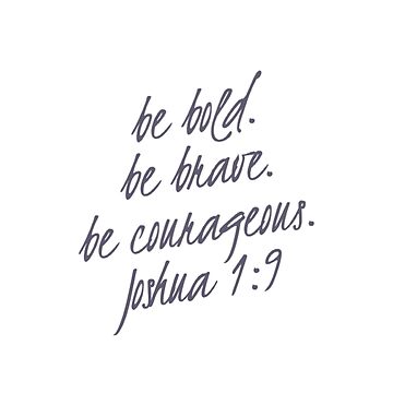 "christian verse (bible verse), be bold.be brave. be courageous ...