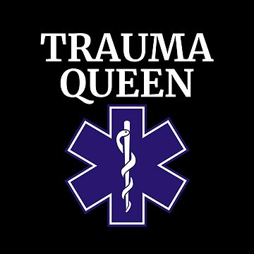 "Trauma Queen Paramedic EMT Nurse " Sticker for Sale by brandonv111 ...