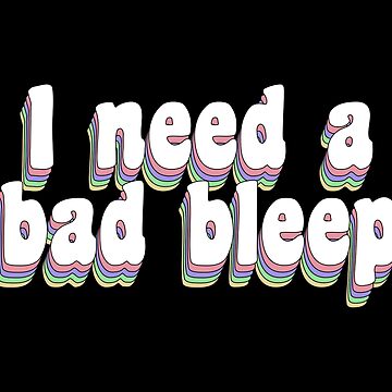 "I need a bad bleep" Sticker for Sale by TikTokTalk | Redbubble