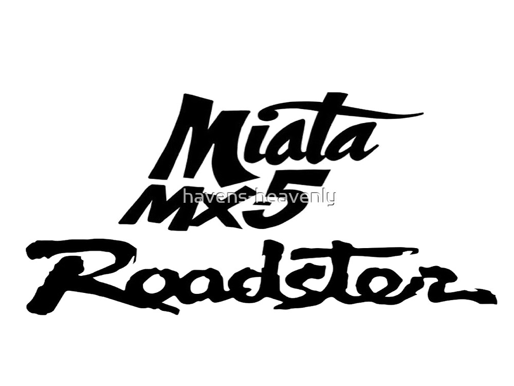 "Miata MX-5 Roadster" by havens-heavenly | Redbubble