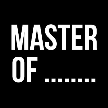 "Master of ........" Sticker for Sale by NoMatterLab | Redbubble