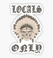 Locals Only: Stickers | Redbubble