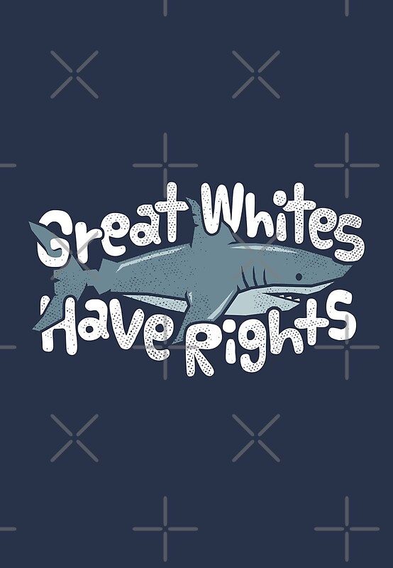 "Shark Conservation - Great Whites Have Rights" by Bangtees | Redbubble