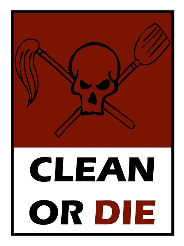 "Clean Or Die" by Johnny Tsunami | Redbubble