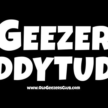"Funny Old Guy, Geezer Addytude (Attitude) " Classic T-Shirt for Sale ...
