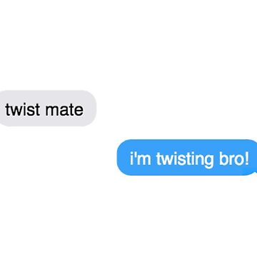 "Twist Mate Text Message" Sticker for Sale by mhj5503 | Redbubble
