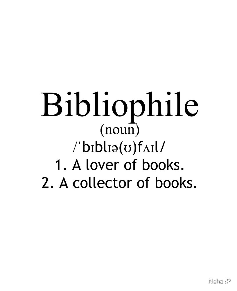 "Bibliophile Definition" by Neha :P | Redbubble