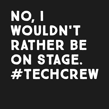 "Funny Stage Manager and Stage Crew Life Quote" Poster for Sale by ...