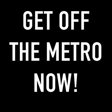 "Get Off The Metro Now" Kids T-Shirt for Sale by GeordieDesignCo ...