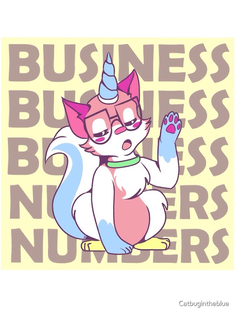"buisness buisness numbers numbers" by Catbugintheblue | Redbubble