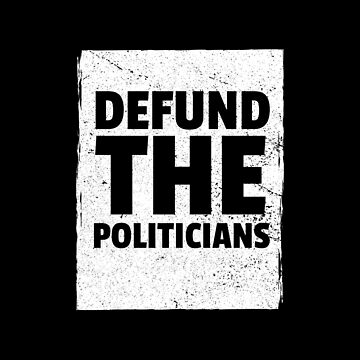 "Defund the Politicians - Distressed " Sticker for Sale by MoClan ...