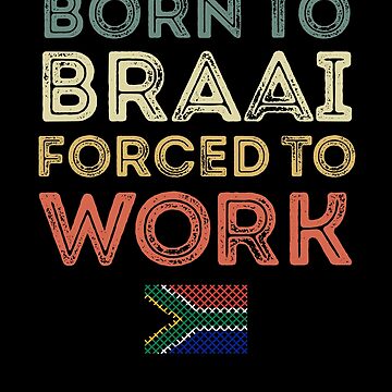 "Born To Braai" Sticker for Sale by d247 | Redbubble