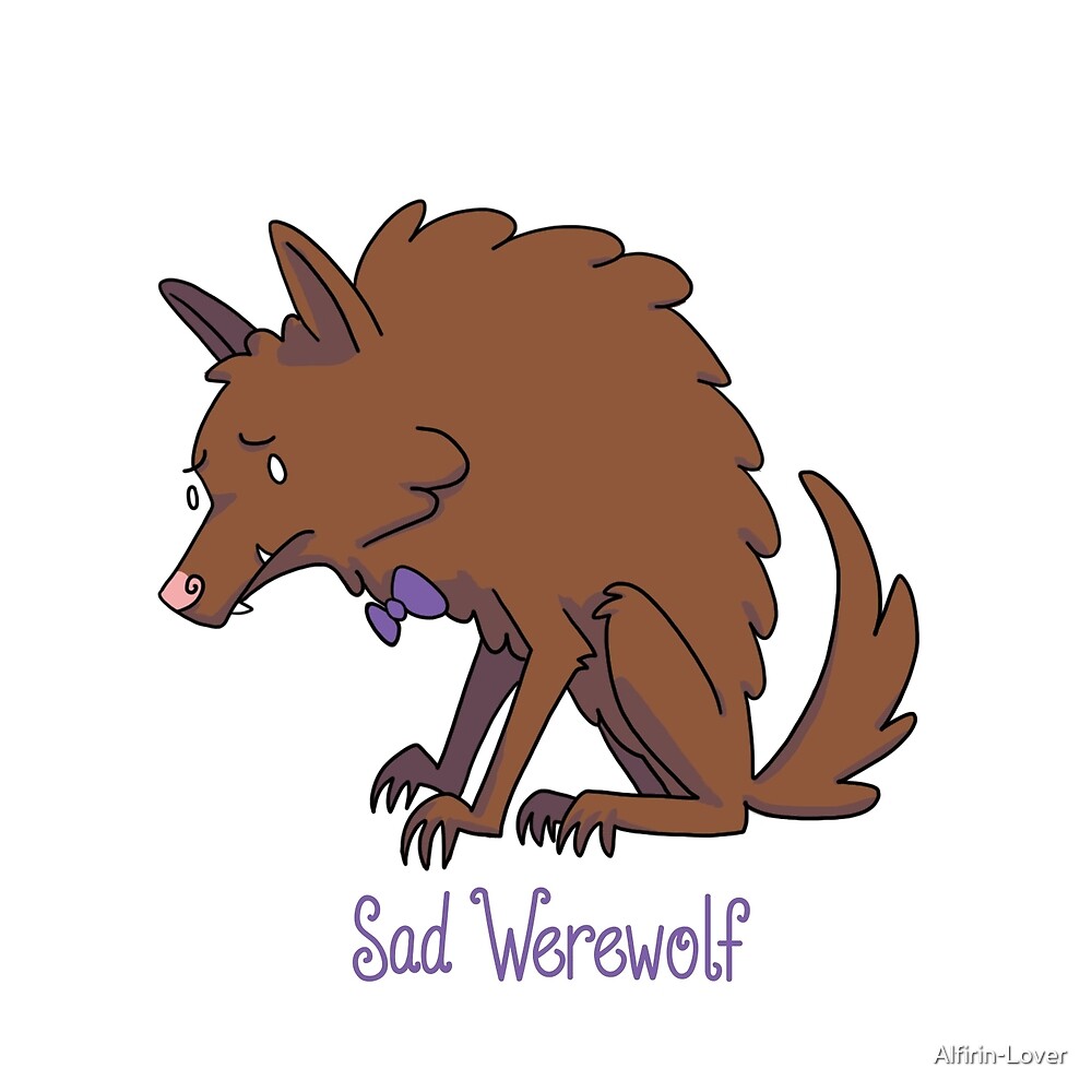 "Sad Werewolf" by Alfirin-Lover | Redbubble