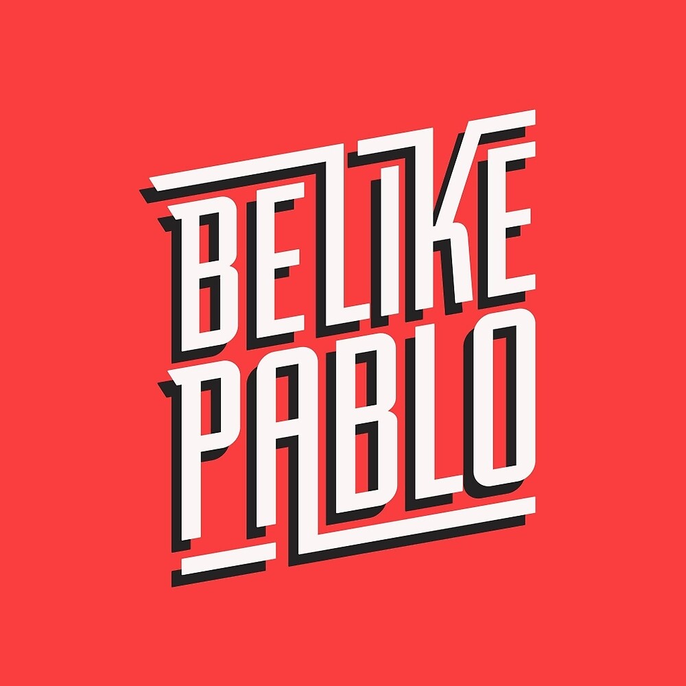 "Be Like Pablo - Logo" by CAMF111 | Redbubble