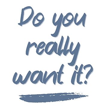 "Do You Really Want It?" Kids T-Shirt for Sale by Legit Hooligan ...