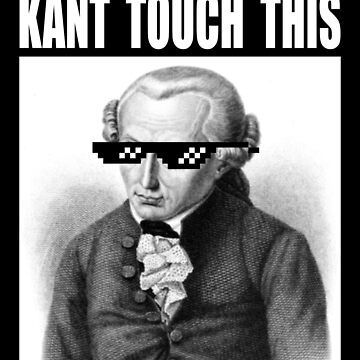 "Kant Touch This | Memes | Funny | Philosophy | Immanuel" Art Board ...