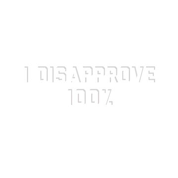 "I disapprove 100 percent" Sticker for Sale by miarantipole | Redbubble