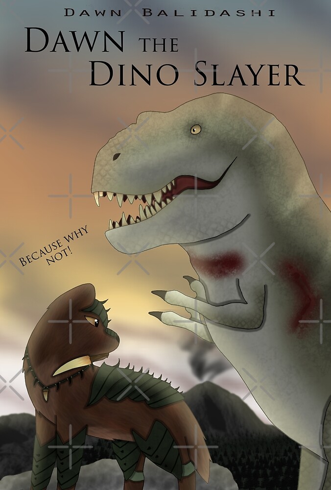 "Dawn the Dino Slayer (Logo) Poster" by TheLostHope | Redbubble