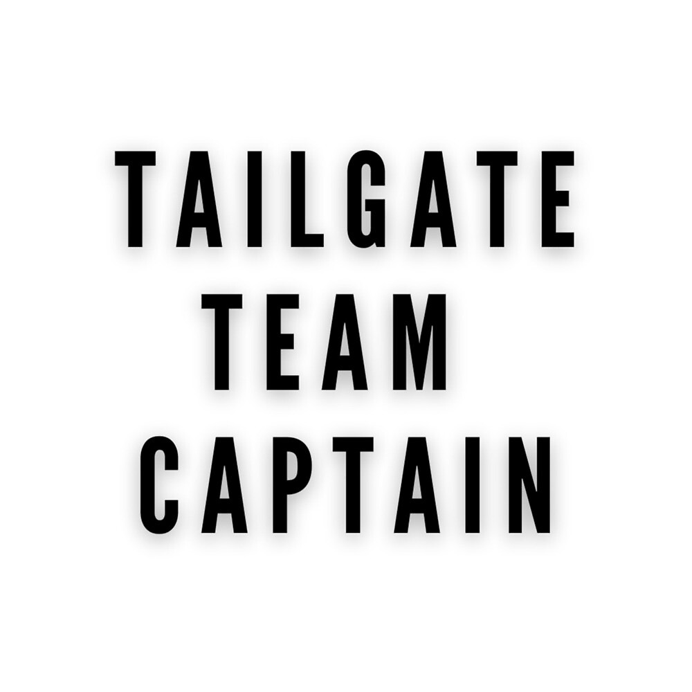 "Tailgate Team Captain" by AshlynParrott | Redbubble