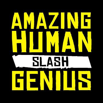 "Amazing Human Slash Genius" Poster for Sale by TylerArmstrong2 | Redbubble