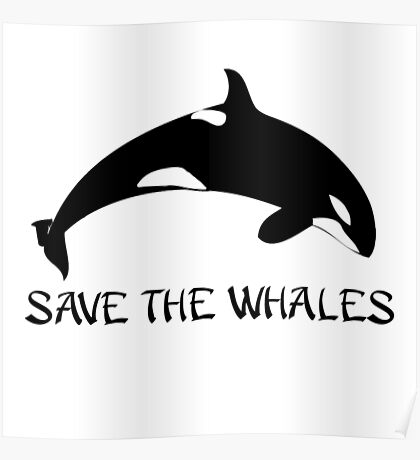 Save the Whales: Posters | Redbubble