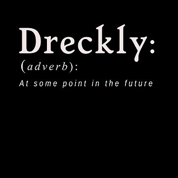"Dreckly" Sticker for Sale by Kernow-Clothing | Redbubble