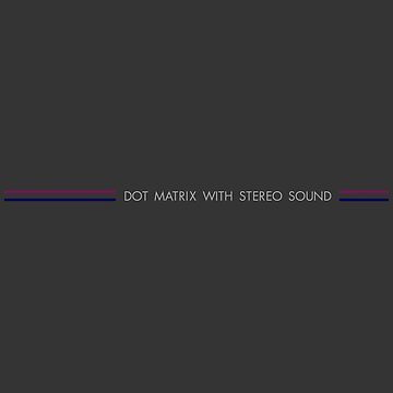 "Dot Matrix With Stereo Sound" Poster for Sale by NoizeandLight | Redbubble