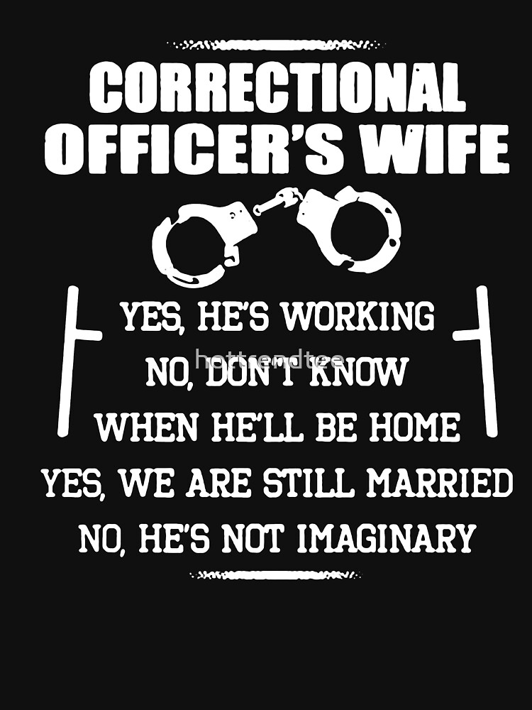 Correctional Officers Wife T Shirt By Hottrendtee Redbubble
