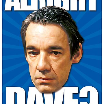 "Alright Dave" Sticker for Sale by SiJayTay | Redbubble