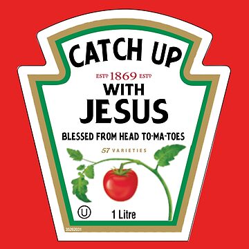 "Funny Catch Up With Jesus Ketchup Christian Joke" Sticker by ELKaito ...