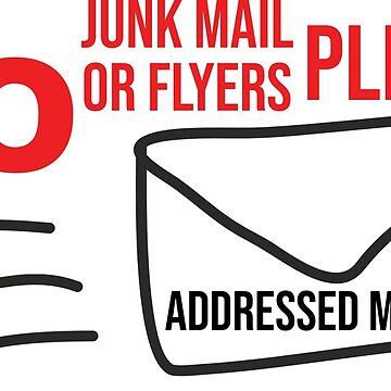 "No flyers or junk mail please; addressed mail only " Sticker for Sale ...