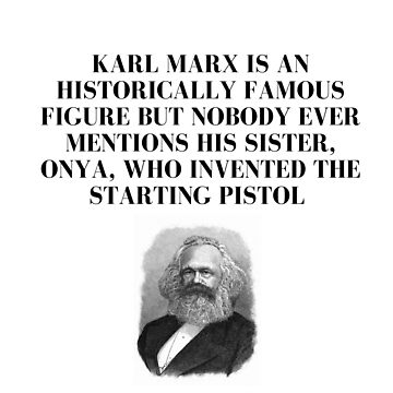 "Karl Marx sister, Onya, who invented the starting pistol" Poster for ...