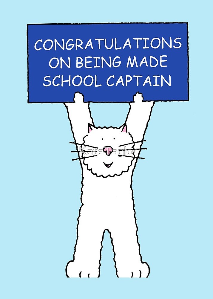 "Congratulations on Being Made School Captain" by KateTaylor | Redbubble