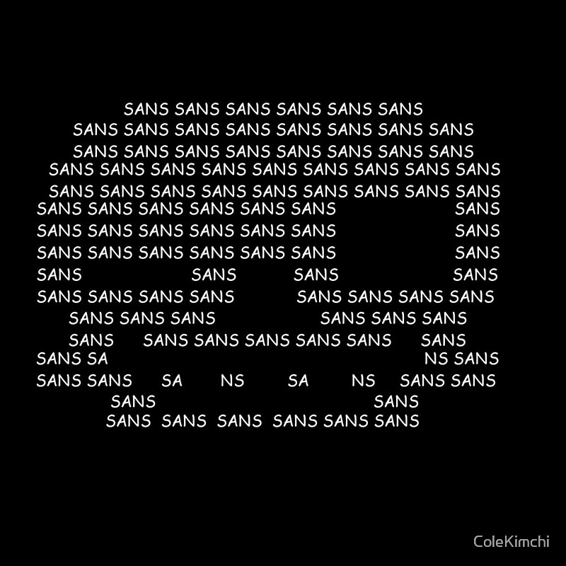 "Sans the Skeleton Text Art" by ColeKimchi | Redbubble