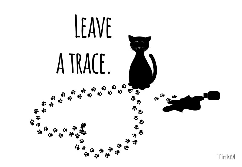 "Leave a trace" by TinkM | Redbubble